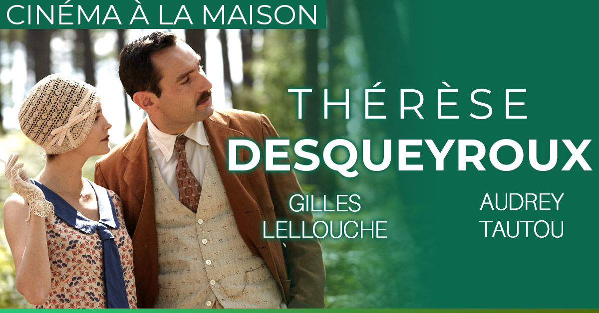 Cinéma à la Maison : Thérèse Desqueyroux